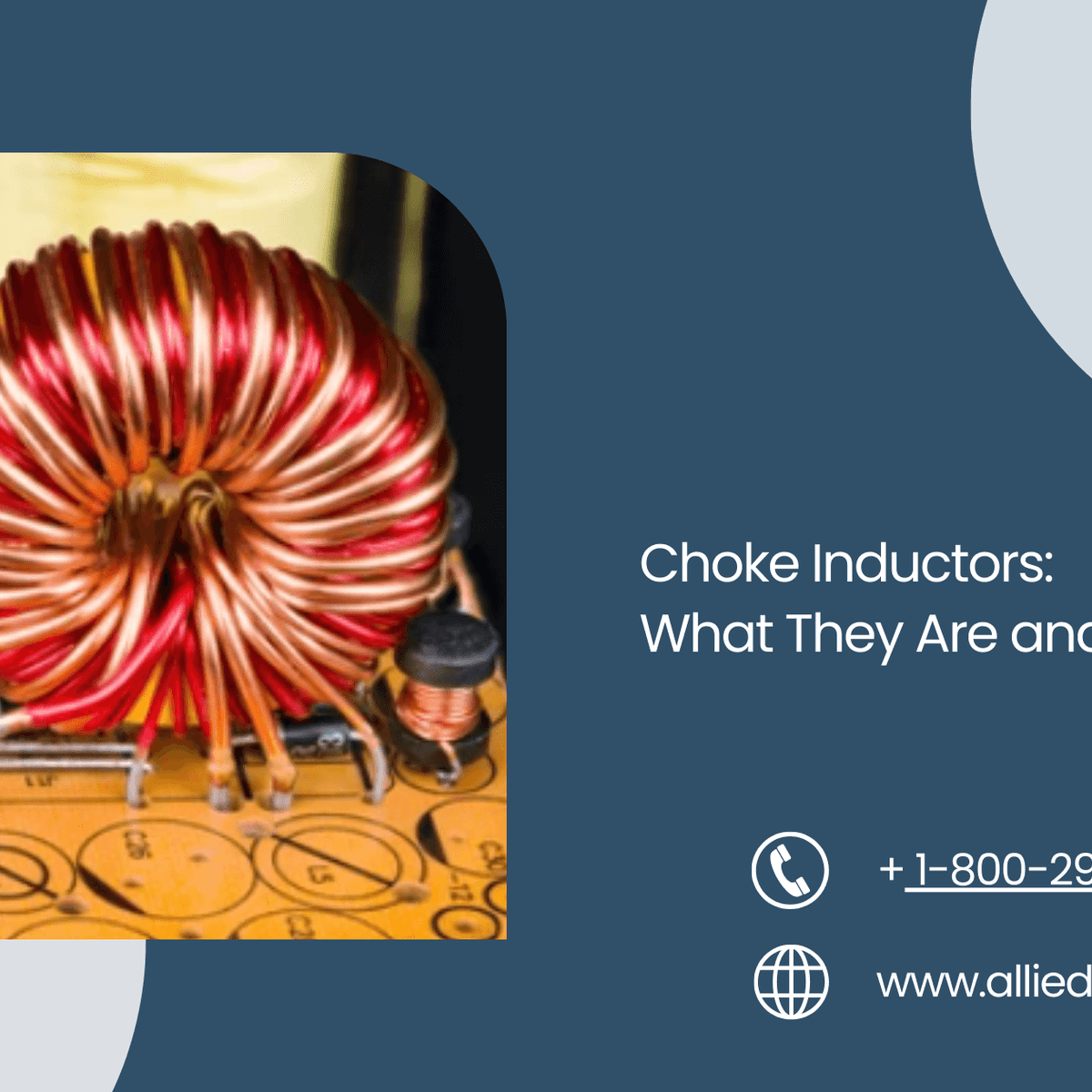 Choke Inductors What They Are and What They Do – Allied Components ...
